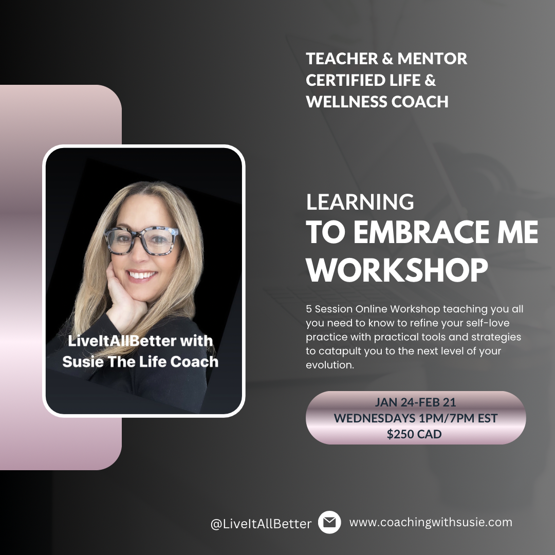 Learning to Embrace Me-5 Week Self-Love Workshop May 1, 2024 – Live It ...